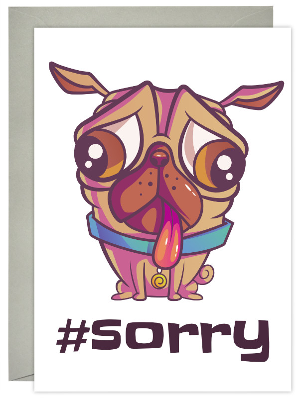 Sad Pug #Sorry Greeting Card - Amelia Designs
